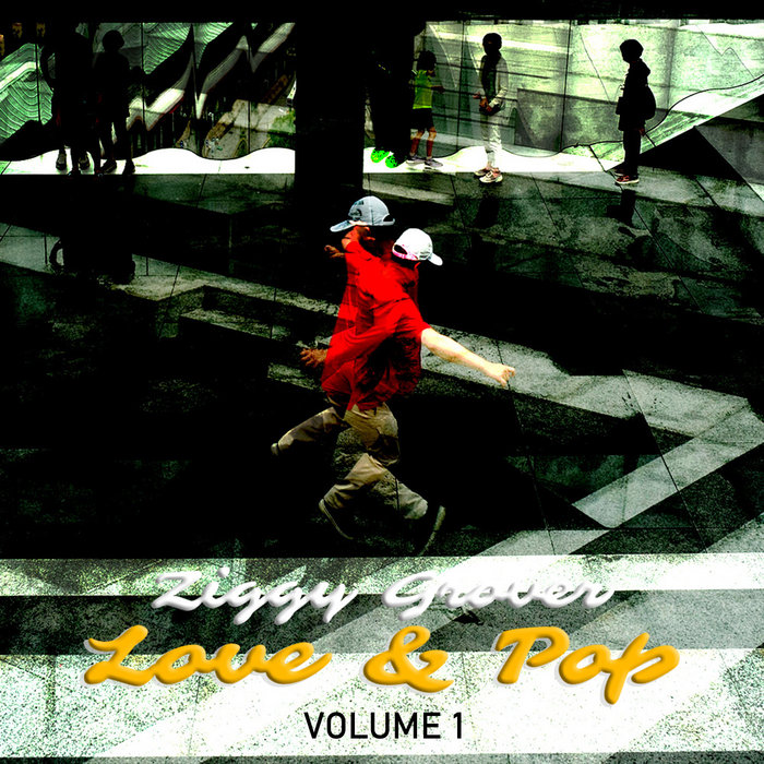 Love & Pop, Volume 1 | Ziggy Grover