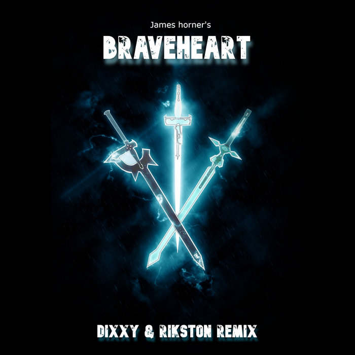 Braveheart **FREE DOWNLOAD** | Dixxy & Rikston | Dixxy