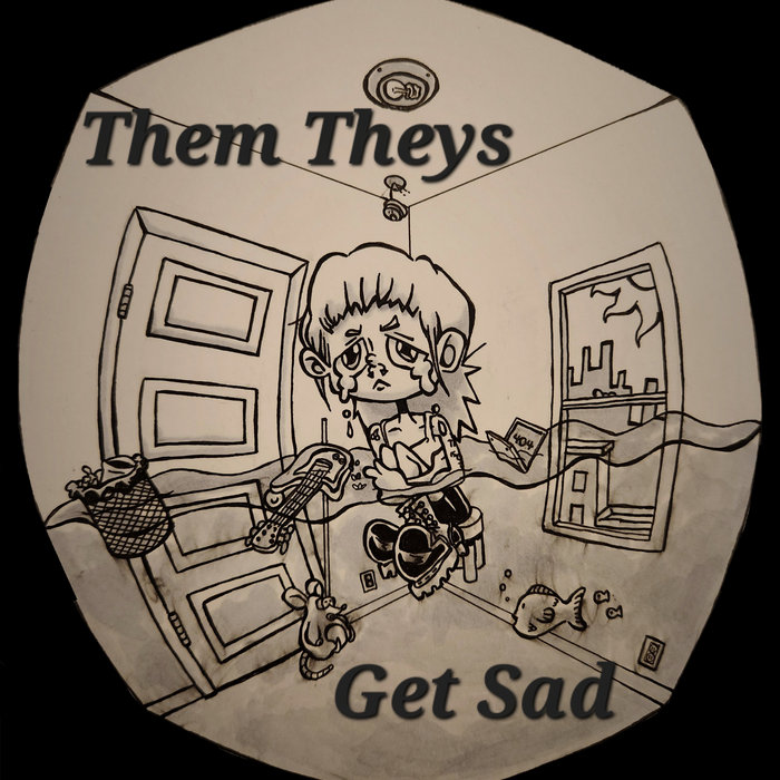 Get Sad! | Them Theys