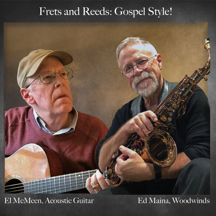 FRETS AND REEDS: GOSPEL STYLE! | El McMeen and Ed Maina | Ed Maina