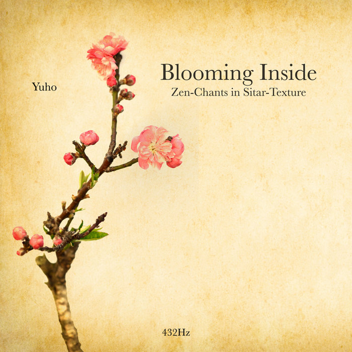 Blooming Inside - Zen Chants in Sitar Texture 432Hz | Yuho Vitus