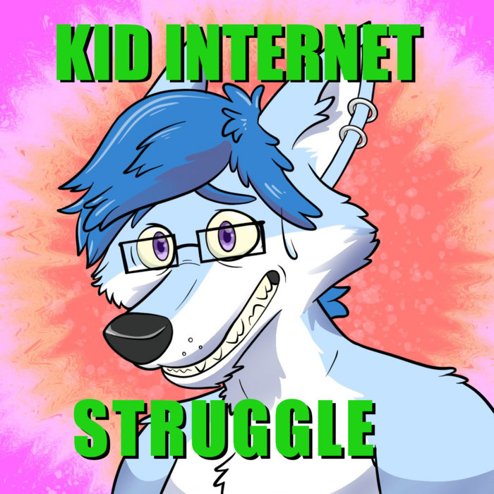 Struggle | Kid Internet