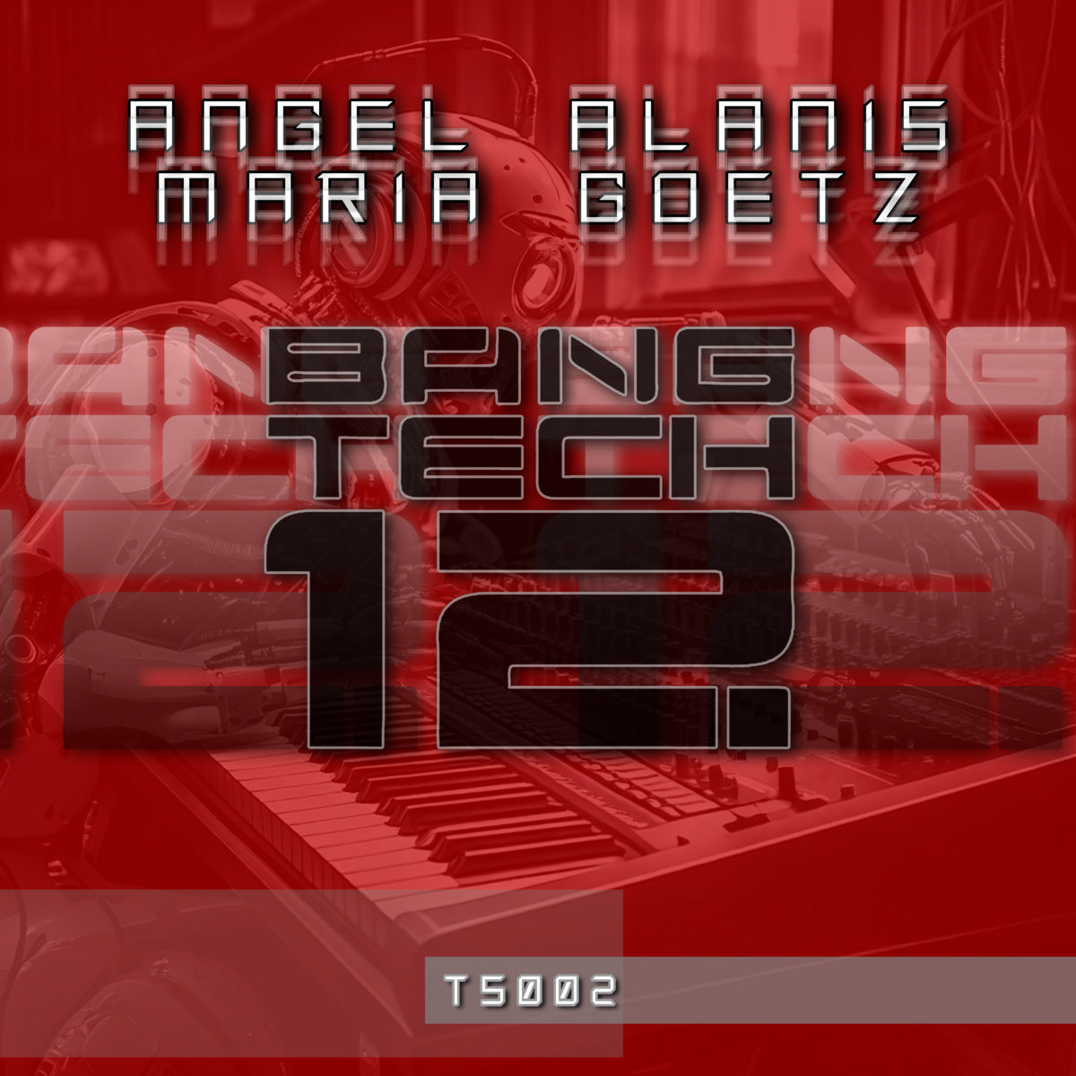 TS002 - Angel Alanis / Maria Goetz | Angel Alanis / Maria Goetz | Bang Tech 12