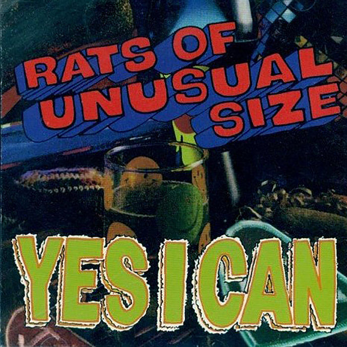 Yes I Can (reissue) | Rats of Unusual Size