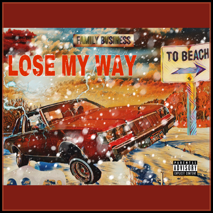 Lose My Way | Family Bvsiness