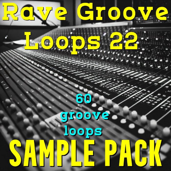 Rave Groove Loops 22 (Hard - Dark - Industrial - Techno Sample Pack ...