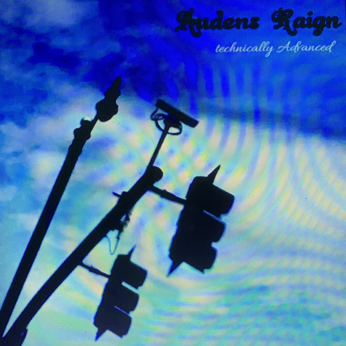 technically advanced | audens raign