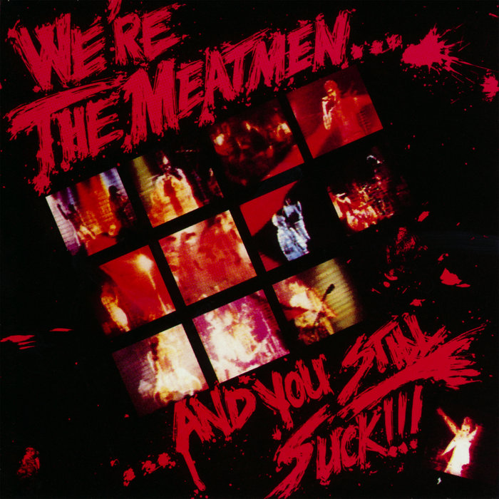 We're The Meatmen and You Still Suck | The Meatmen