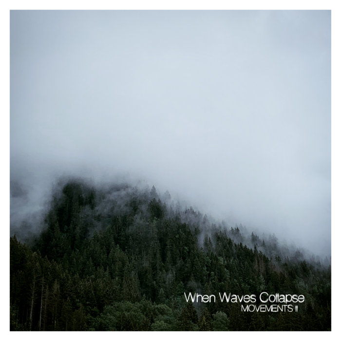 MOVEMENTS II | When Waves Collapse