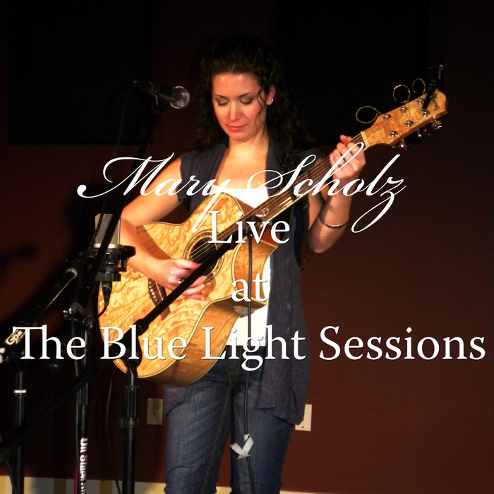 Mary Scholz LIVE at the Blue Light Sessions | Mary Scholz