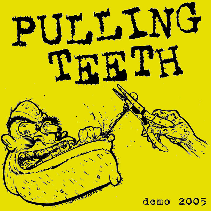 PULLING TEETH Demo 2005 | Pulling Teeth | A389 Recordings