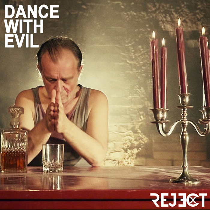 Dance With Evil | REJECT