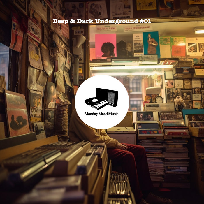 Deep & Dark Underground #01 | Various Artists | The Audio Atelier