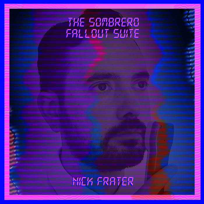 The Sombrero Fallout Suite | Nick Frater