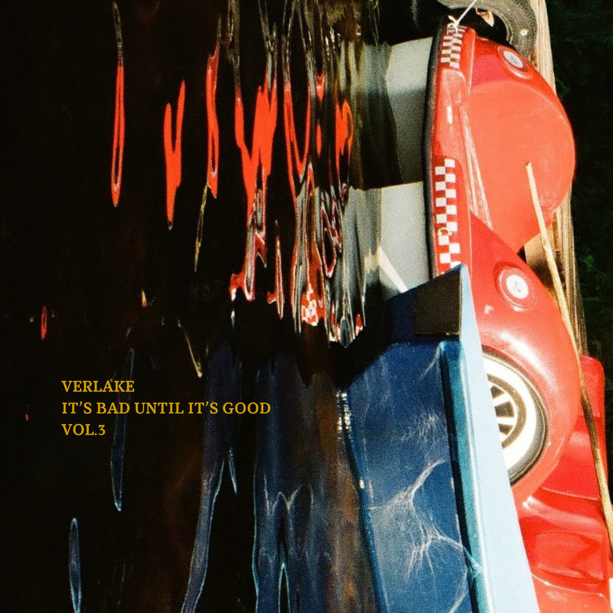 It's Bad Until It's Good vol.3 | verlake