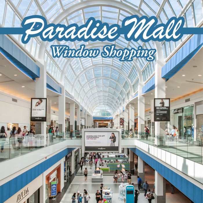 Window Shopping | Paradise Mall