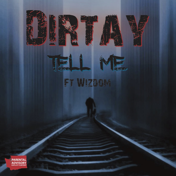 Tell Me ft Wizdom | Dirtay