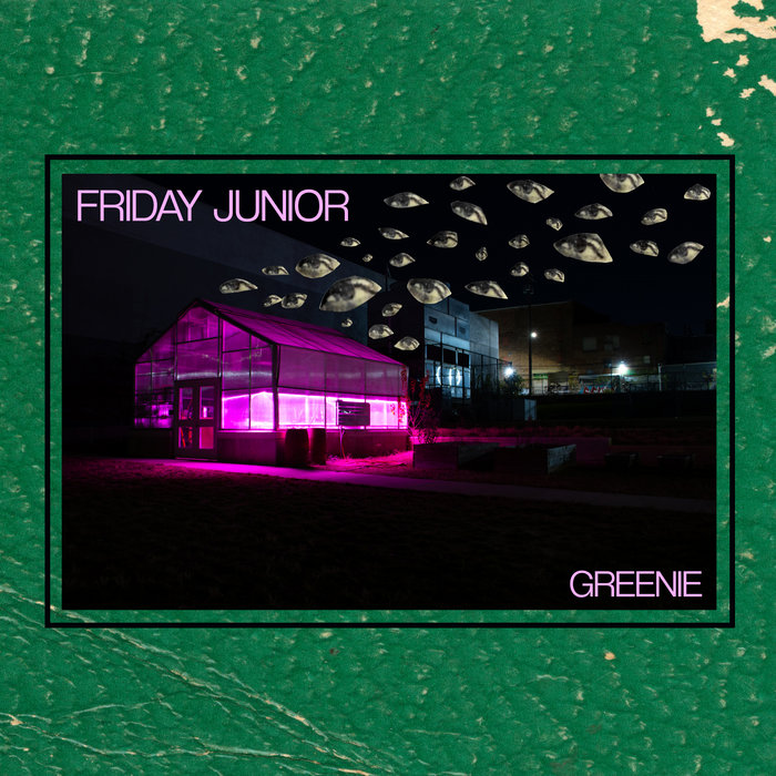 Greenie | Friday Junior
