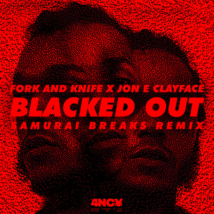 Blacked Out (Samurai Breaks Remix) | Fork and Knife, Jon E Clayface ...