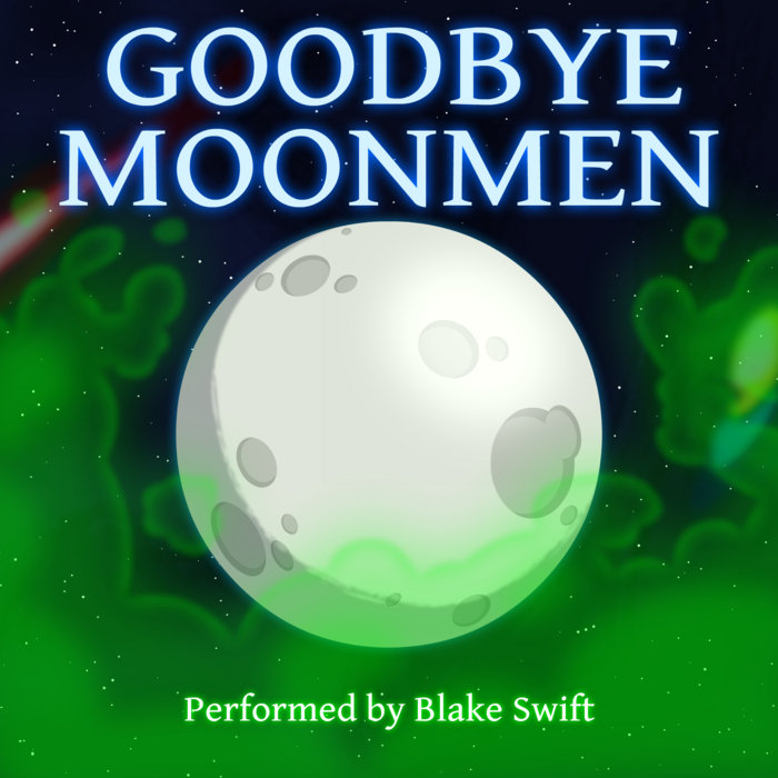 Goodbye Moonmen | Blake Swift | ShadyVox