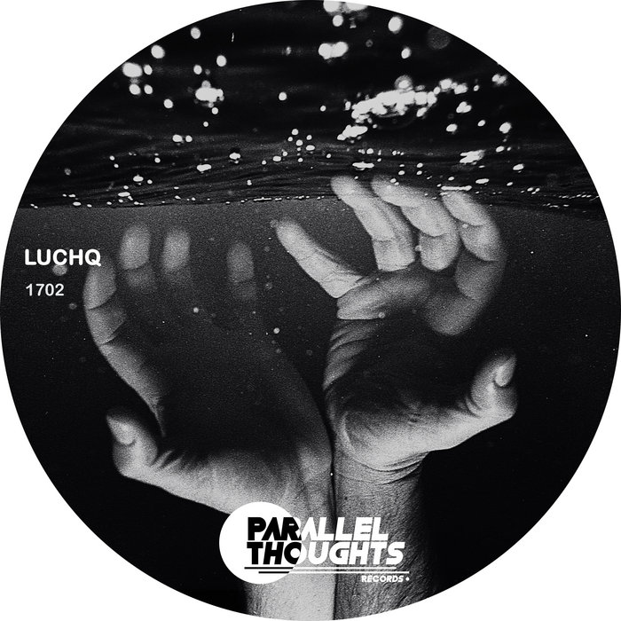 1702 | LuchQ | Parallel Thoughts