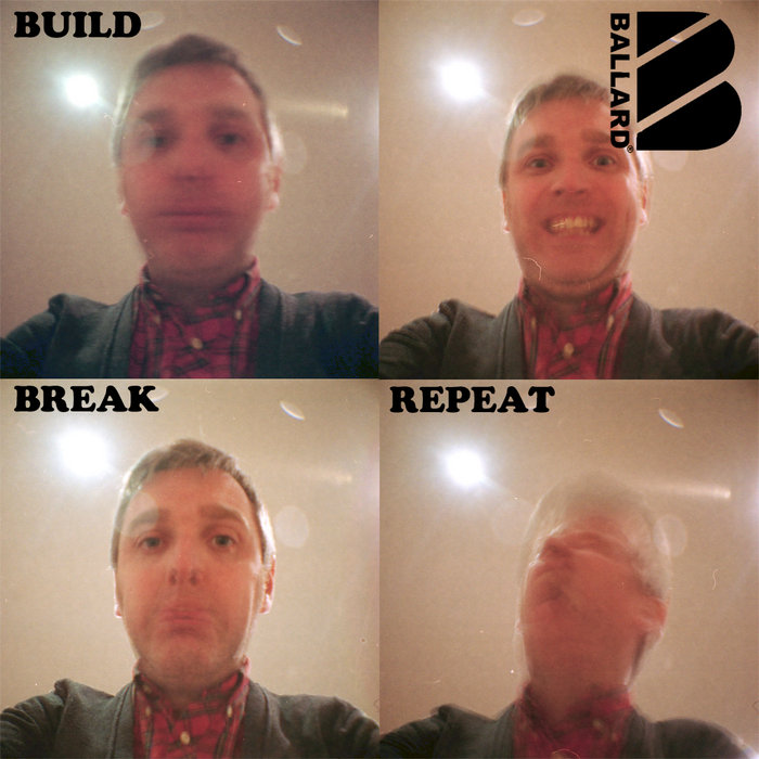 Build Break Repeat | Ballard