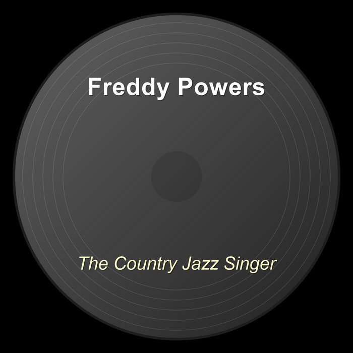 The Country Jazz Singer | Freddy Powers