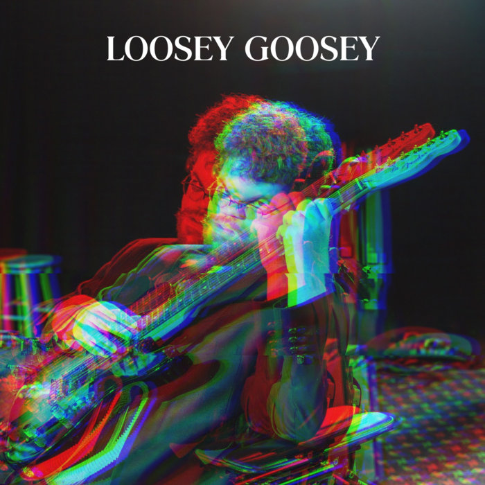 Loosey Goosey | Lucas Garrett