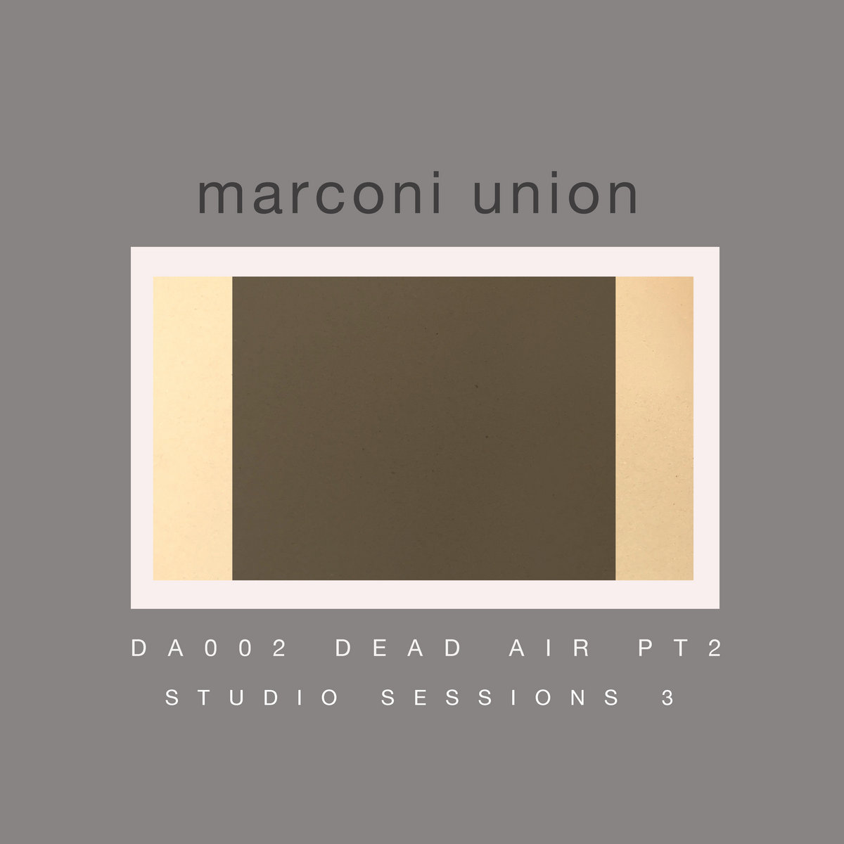 DA002 Dead Air Pt 2 (Studio Sessions Vol. 3) | Marconi Union