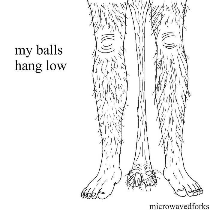 My Balls Hang Low Microwavedforks