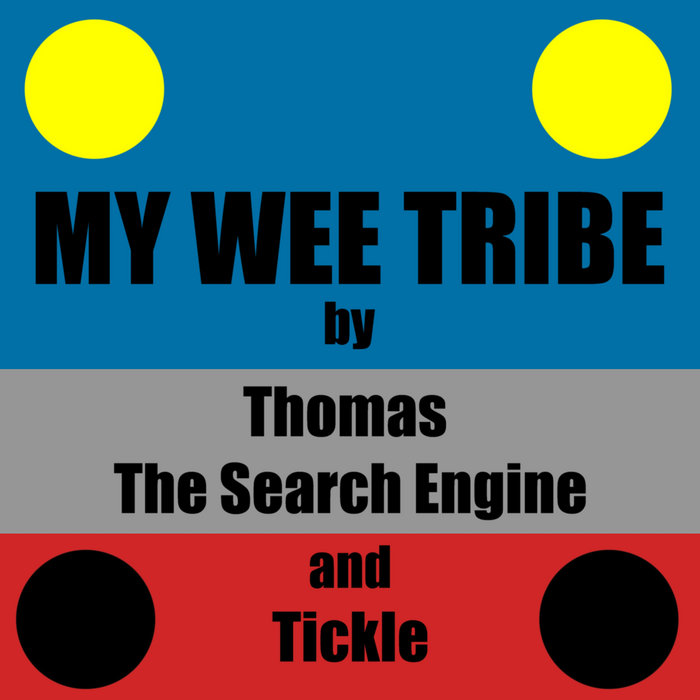 My Wee Tribe ft. Tickle | Thomas The Search Engine
