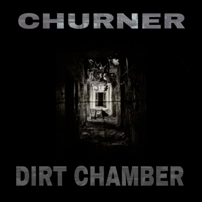 Churner / Dirt Chamber Split | Dirt Chamber