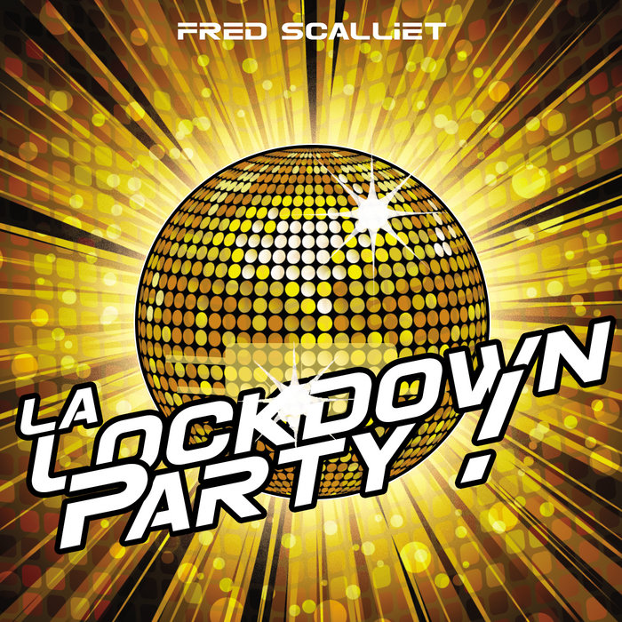 La Lockdown Party | Fred Scalliet