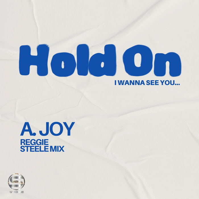 Hold On - A. Joy, Reggie Steele Mix | Reggie Steele