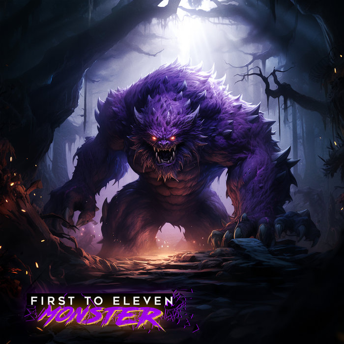 Monster | First To Eleven