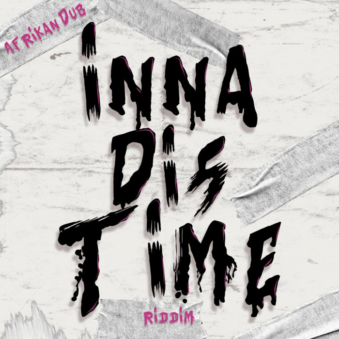 Inna Dis Time Riddim | Afrikan Dub