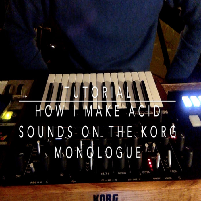 Korg Monologue Acid Patches | Jonathan R Cross