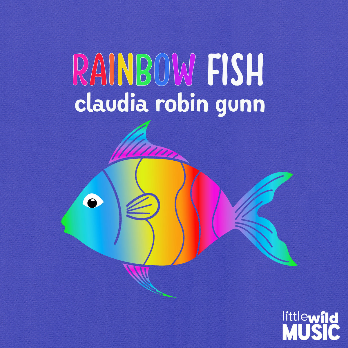 Rainbow Fish | Claudia Robin Gunn