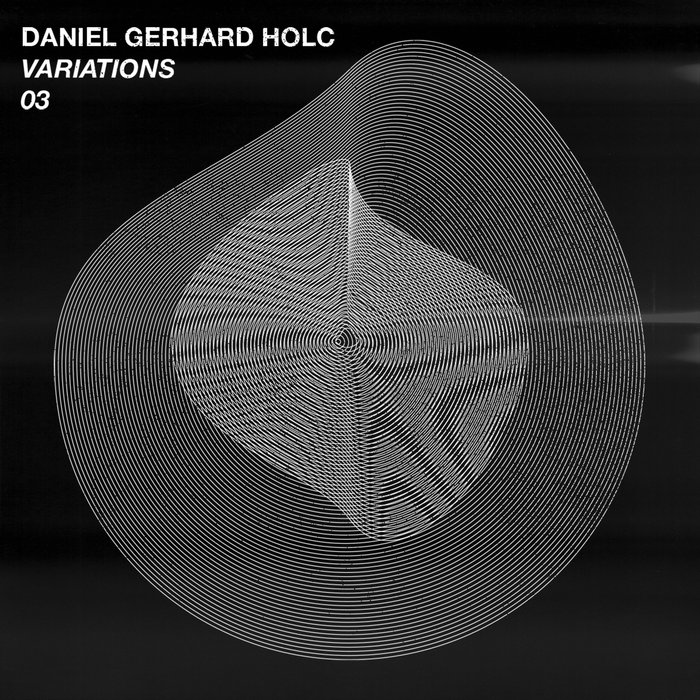 VARIATIONS 03 | Daniel Gerhard Holc | Ascii.Disko