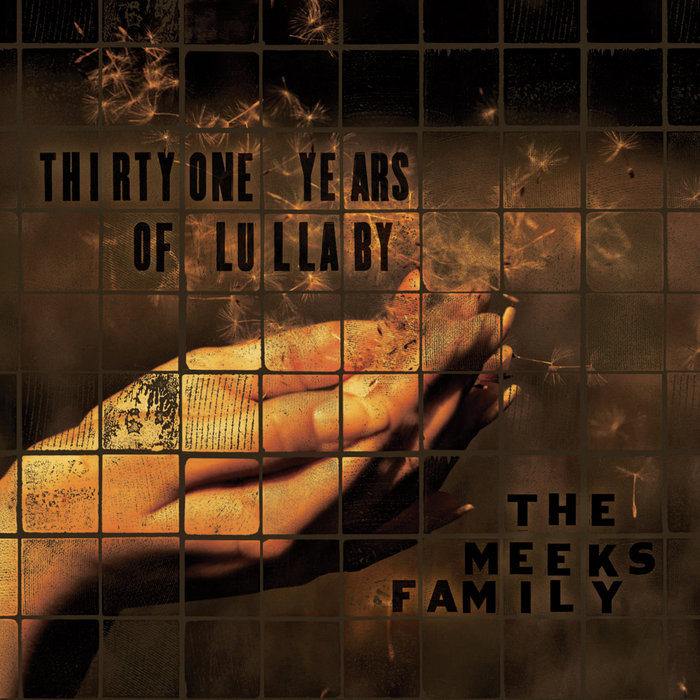 Thirty One Years of Lullaby | The Meeks Family