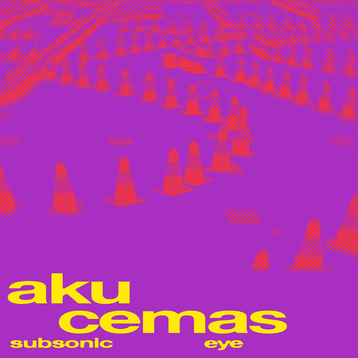 Aku Cemas | Subsonic Eye
