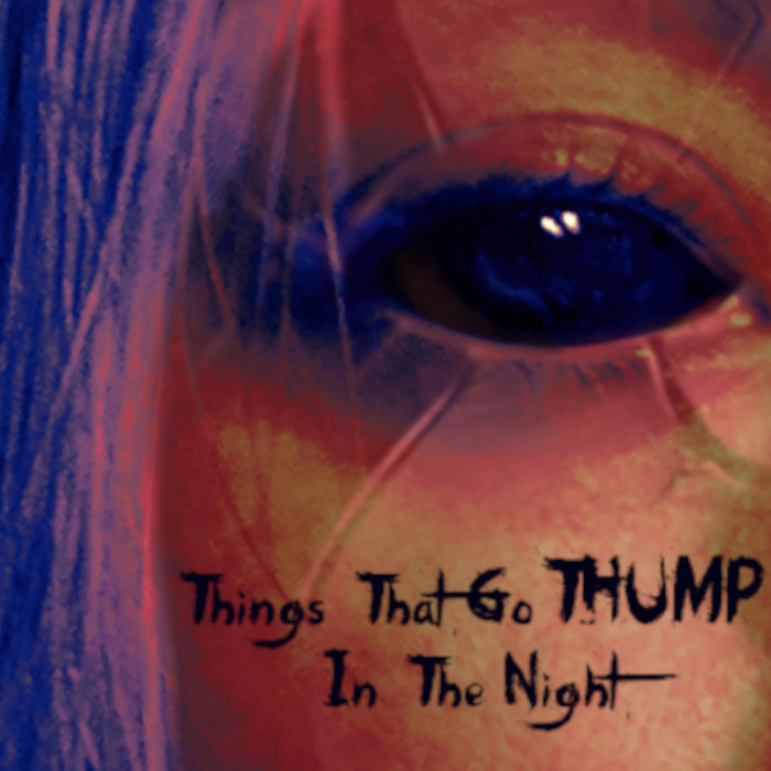 Things That Go THUMP In The Night | Phibonacci [Fee-BOH-Nat-Chee]