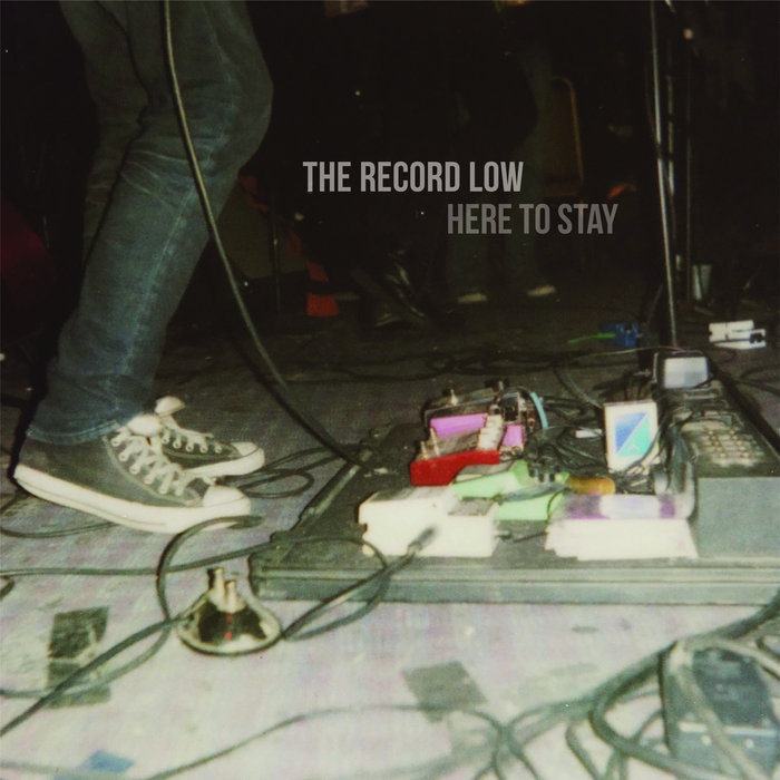 Here To Stay (reissue) | the Record Low