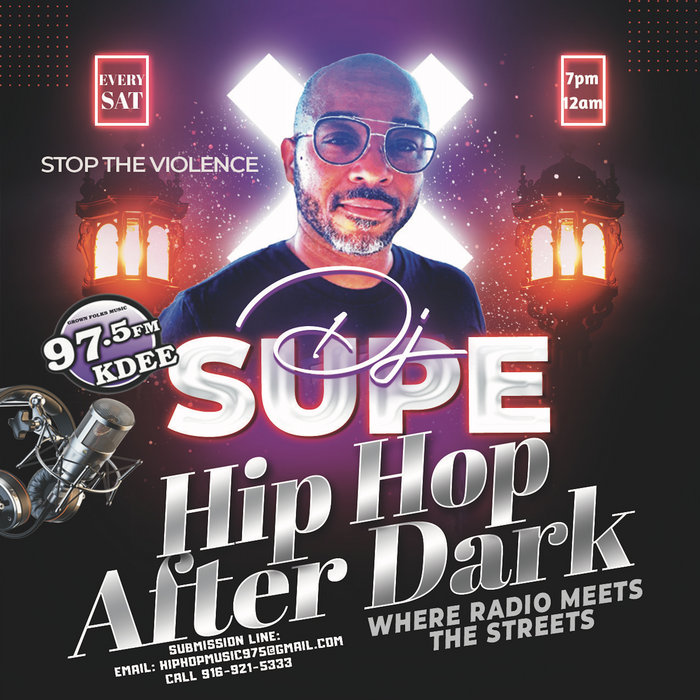 Hip-Hop After Dark Mixshow featuring DJ Supe on KDEE 97.5 FM (Sacramento, CA) | DJ Supe