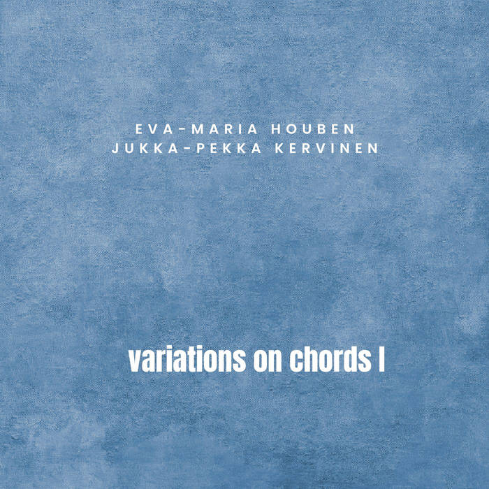 variations on chords I | Eva-Maria Houben, Jukka-Pekka Kervinen | Eva ...