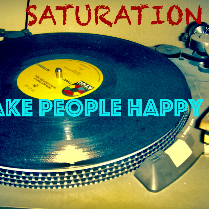 Make People Happy | SATURATION