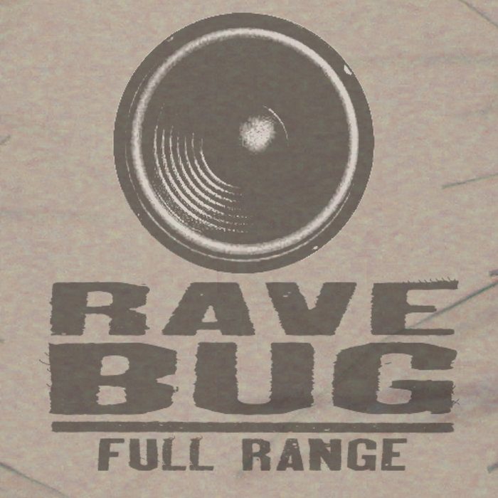 Full Range | Rave Bug | RAVE BUG