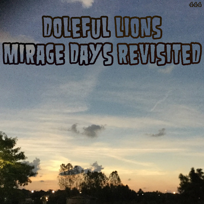 Mirage Days Revisited | Doleful Lions