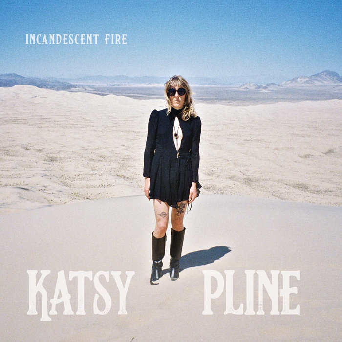 Incandescent Fire | Katsy Pline