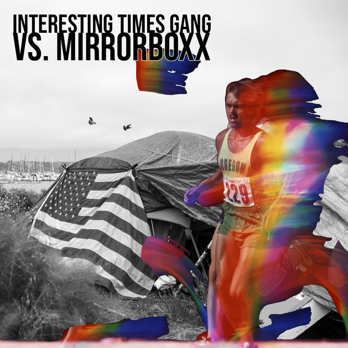 Interesting Times Gang vs. MirrorBoxx | MirrorBoxx